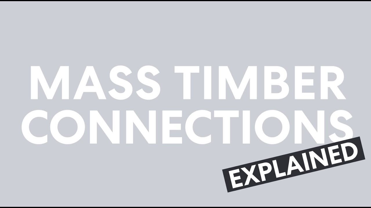 Mass Timber Connections: Explained