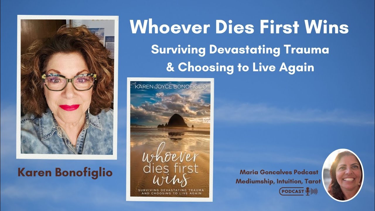Whoever Dies First Wins: Surviving Devastating Trauma and Choosing to Live Again - Karen Bonofiglio