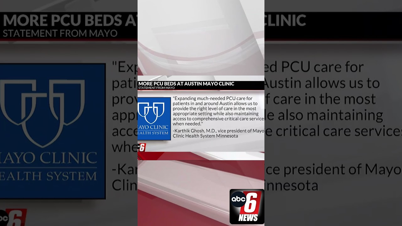 Mayo Clinic expands PCU in Austin, transferring ICU patients to Mankato, Rochester