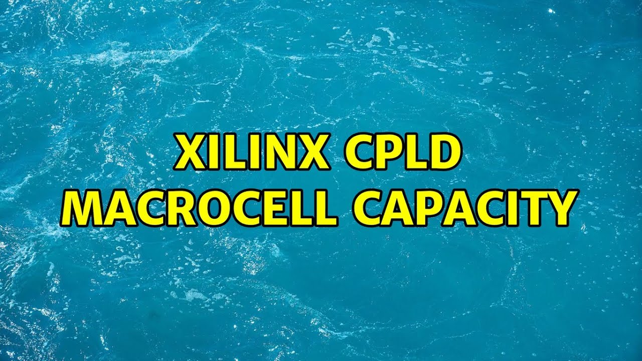 Xilinx CPLD macrocell capacity