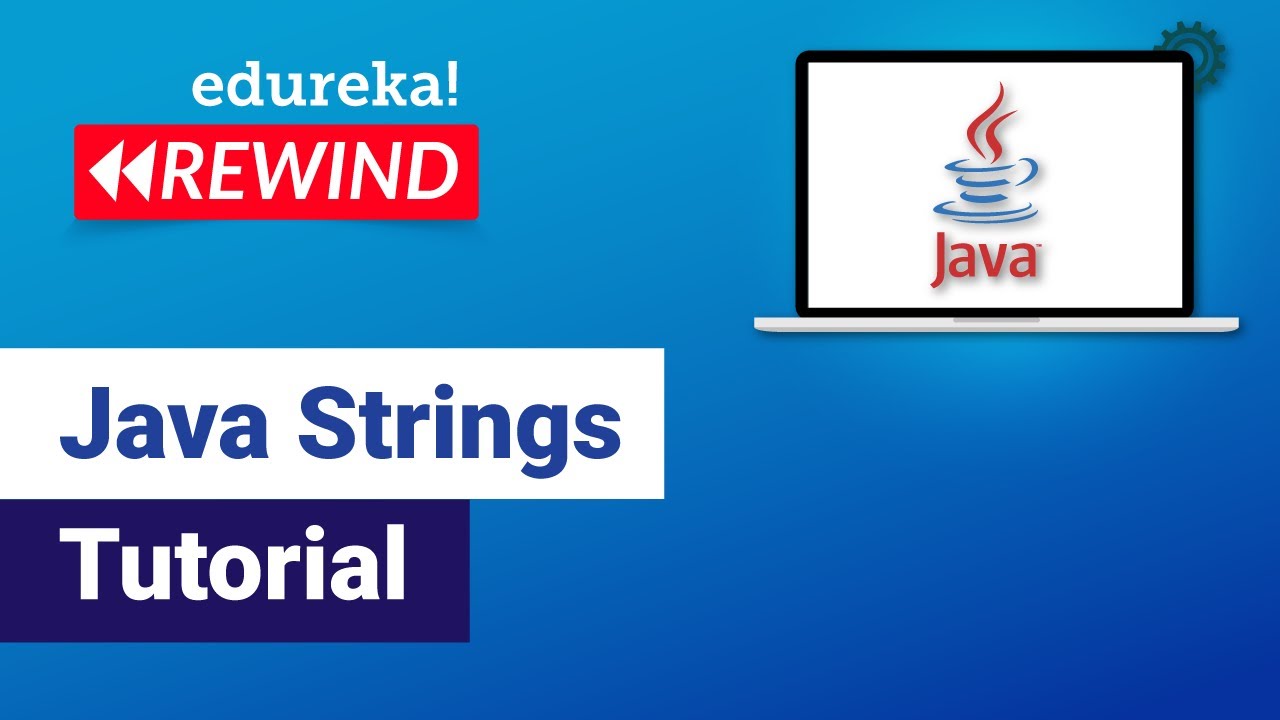 Java Strings Tutorial | String Manipulation in Java | Java Tutorial For Beginners | Edureka