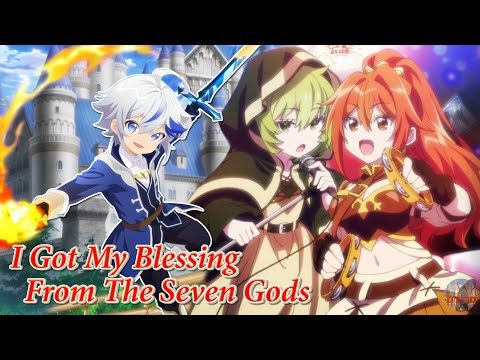 I Got My Blessing From The Seven Gods Ep 1-12 English Dubbed | New Anime 2024