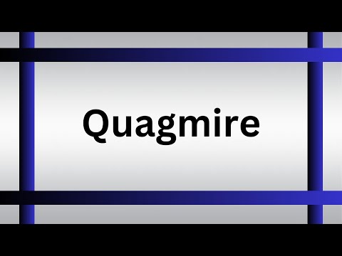 How To Pronounce Quagmire | What Is The Meaning Of Quagmire