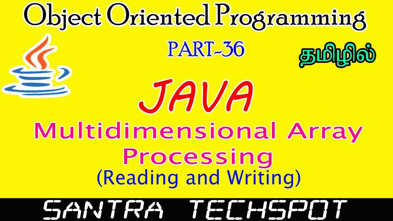 #36 | Java Beginners Tutorial in Tamil | Multidimensional Array Processing | Reading  | Writing