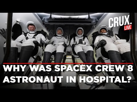 NASA Live | SpaceX Live | SpaceX Crew 8 Astronaut Hospitalized After Dragon Splashdown In Florida