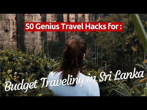 50 Genius Travel Hacks for Exploring Sri Lanka on a Budget