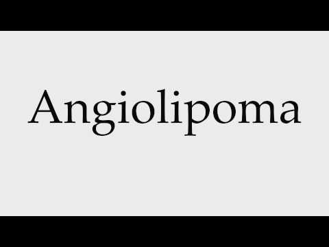 How to Pronounce Angiolipoma