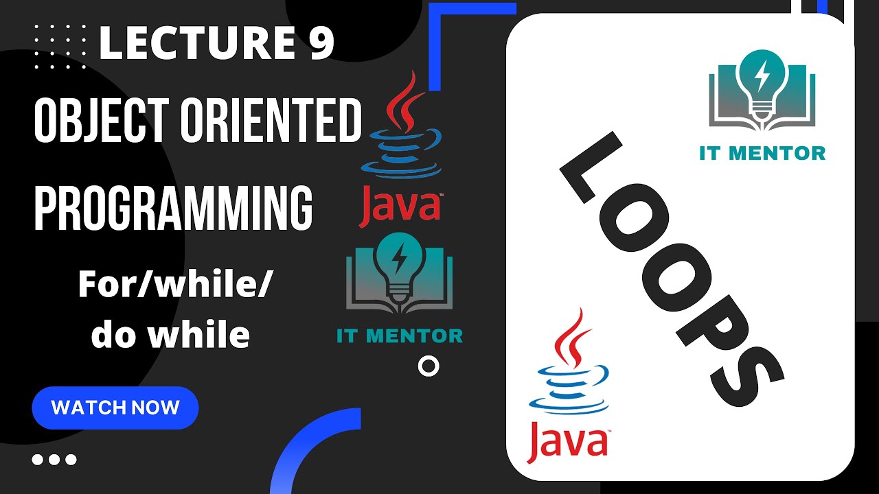 LOOPS JAVA | For Loop | while Loop | Do While Loop | IT MENTOR