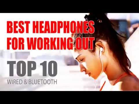 Best Headphones for Working Out - Top 10 Wired and Wireless Gym Headphones