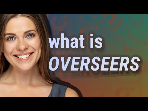 Overseers | meaning of Overseers