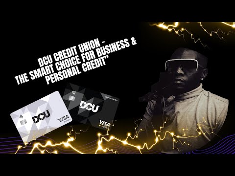 DCU Credit Union – The Smart Choice for Business & Personal Credit”