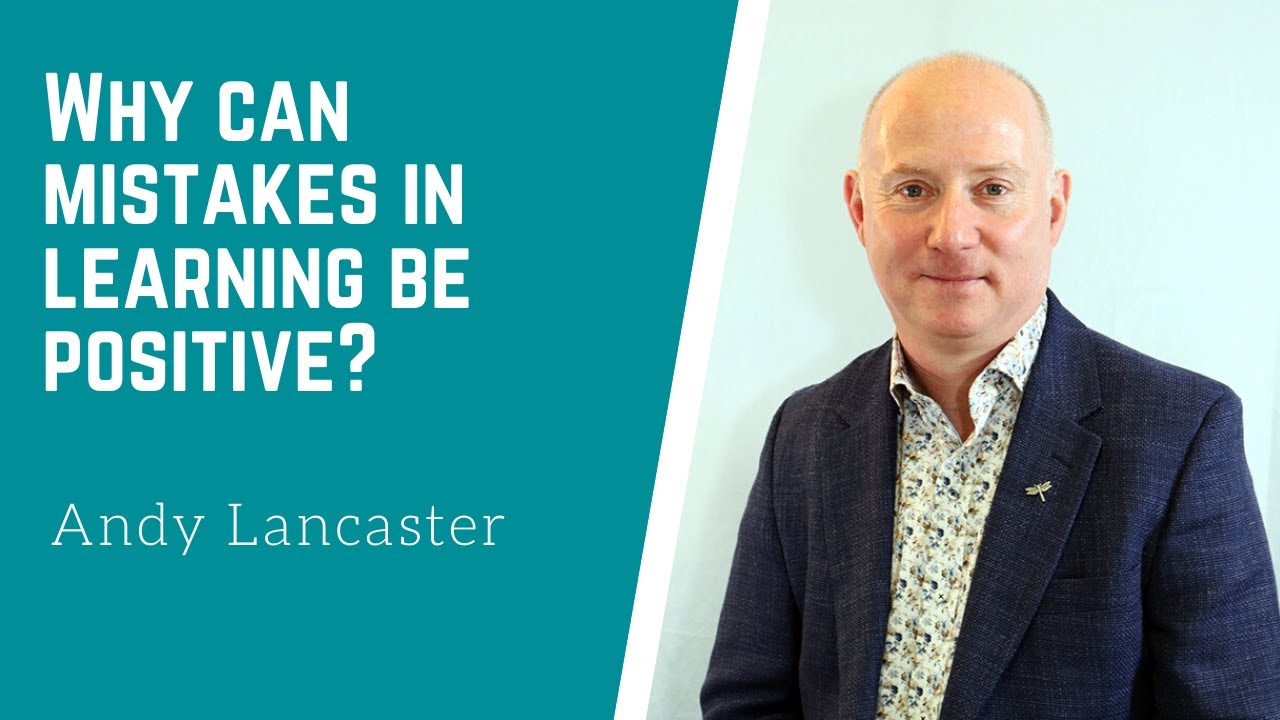 Mistakes in learning can be positive | Andy Lancaster