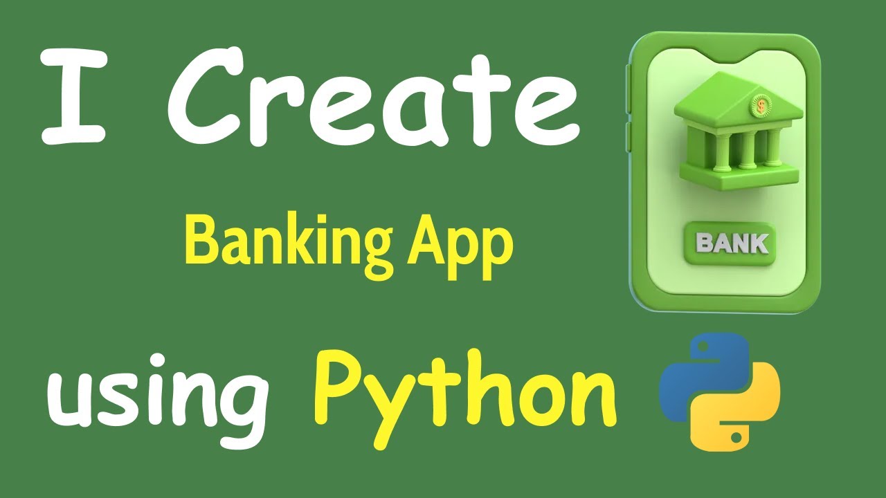 I CREATE BANKING APP USING PYTHON & LEARN PYTHON BY BUILDING SIMPLE PROJECTS