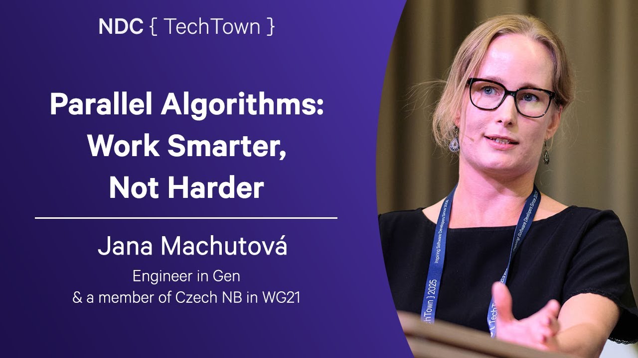 Parallel Algorithms: Work Smarter, Not Harder - Jana Machutová - NDC TechTown 2025