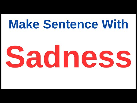 Make Sentence With Sadness | Make Sentence Of Sadness | Sadness In Sentence | Sadness Ka Sentence