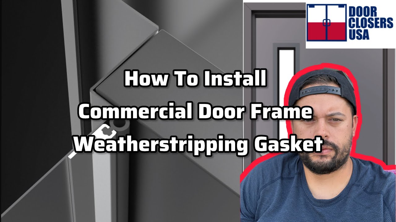 How To Install Commercial Door Frame Weatherstripping Gasket | Door Closers USA