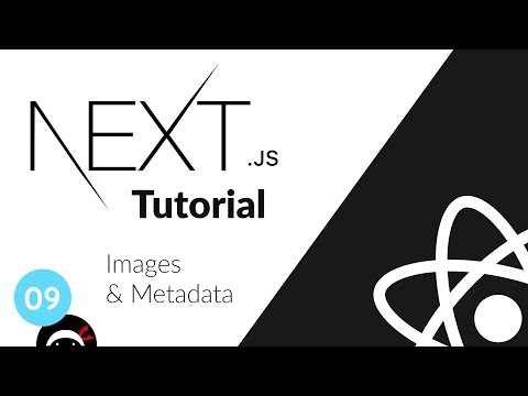 Next.js Tutorial #9 - Images & Metadata