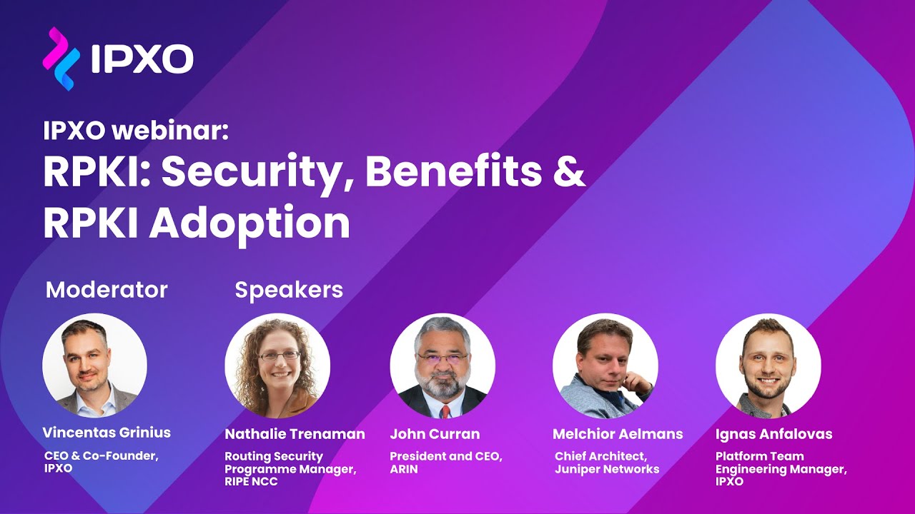 IPXO Webinar: RPKI: Security, Benefits & RPKI Adoption