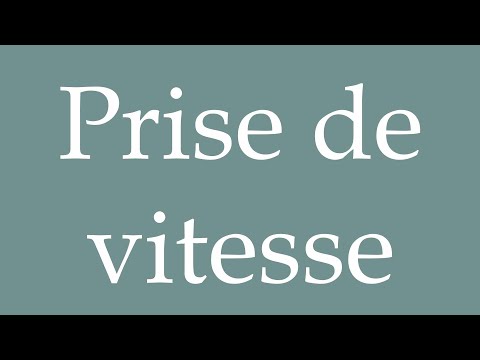 How to Pronounce ''Prise de vitesse'' (Gaining speed) Correctly in French