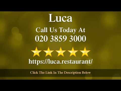 Luca London Perfect Five Star Review by Cathy S Best Restaurants in London