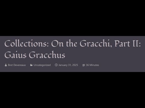 ACOUP - On the Gracchi, Part II: Gaius Gracchus