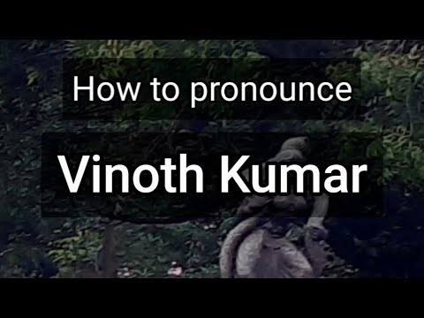 How to Pronounce Vinoth Kumar