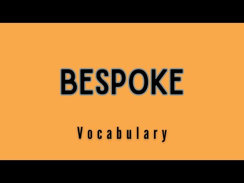 What is the meaning of Bespoke?