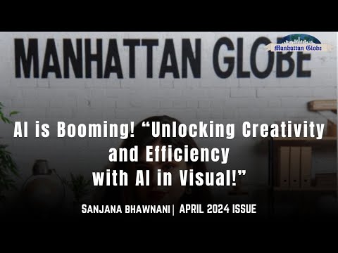 AI is Booming! Unlocking... | Sanjana Bhawnani | Technology | April 2024 Issue | Manhattan Globe