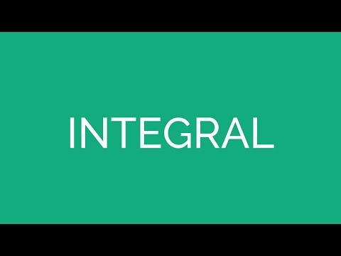 How To Pronounce Integral