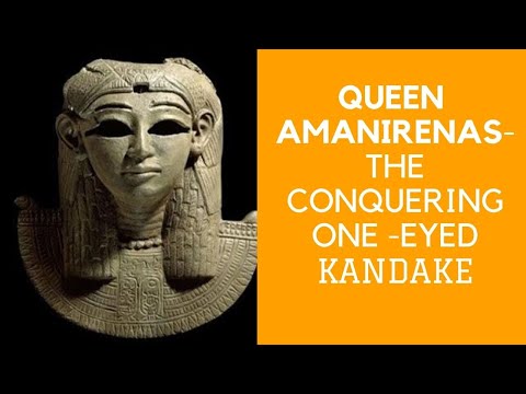 Queen Amanirenas - Conquering One-Eyed Kandake of Kush