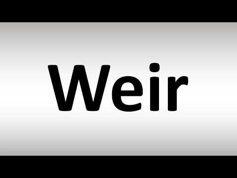 How to Pronounce Weir