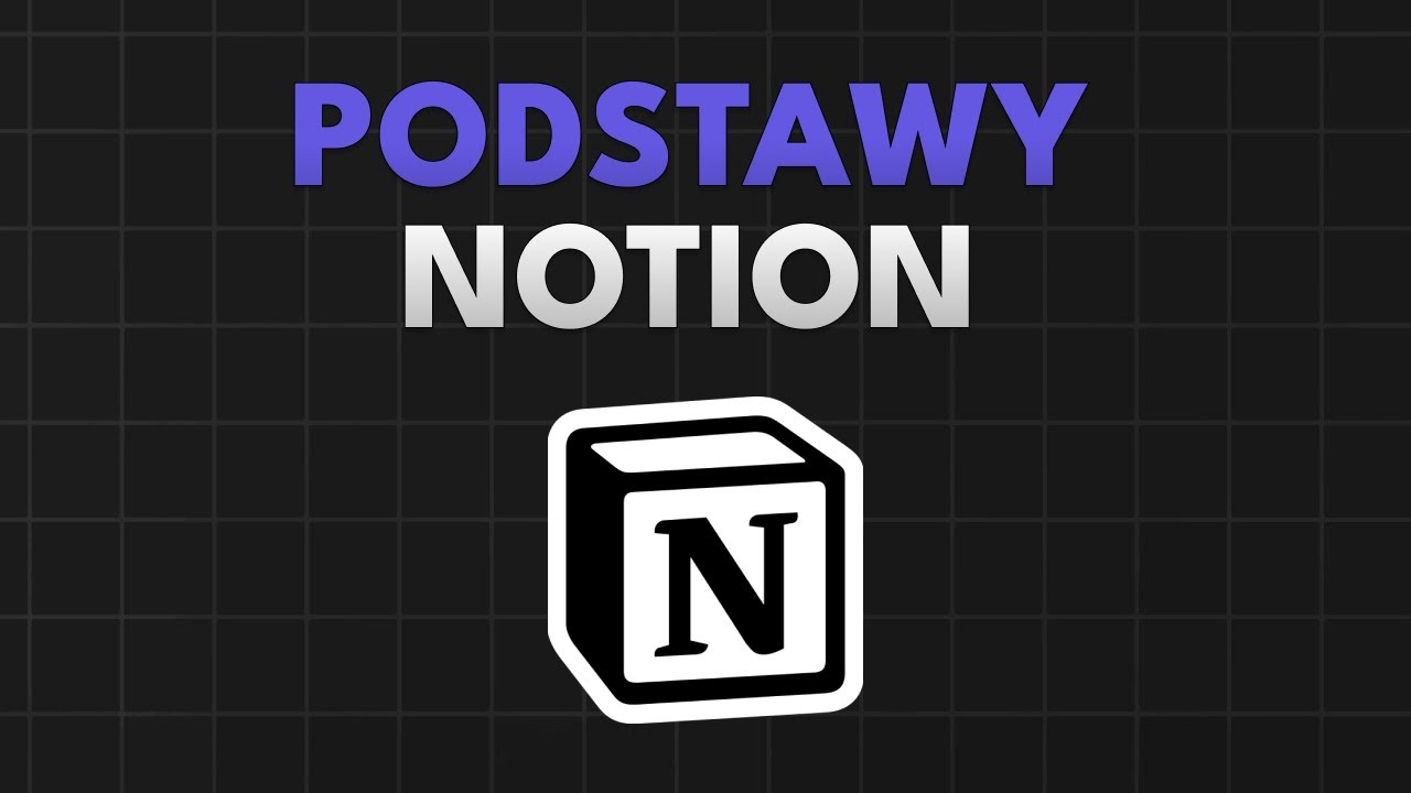 NOTION - Jak Zacząć? | Poradnik dla Początkujących 2025