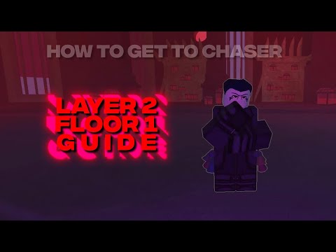 How to get to Chaser「Layer 2 Floor 1 Guide」