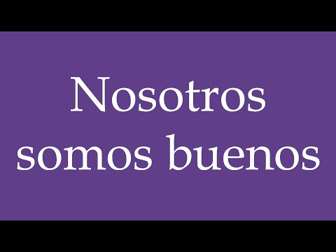 How To Pronounce ''Nosotros somos buenos'' (We Are Good) Correctly in Spanish 🇲🇽