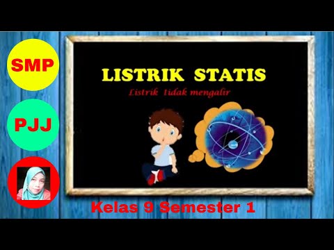 Video Pembahasan Tentang Listrik Statis – Konsep Listrik Statis