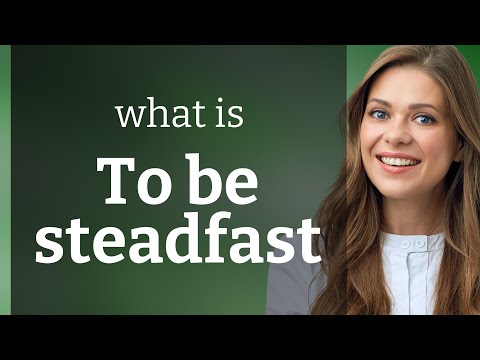 Understanding "To Be Steadfast": Enhancing Your English Vocabulary