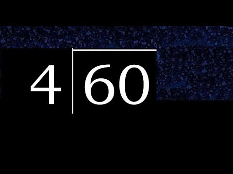Divide 60 by 4 , remainder . Division with 1 Digit Divisors . Long Division . How to do