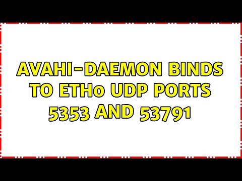 avahi-daemon binds to eth0 udp ports 5353 and 53791 (2 Solutions!!)