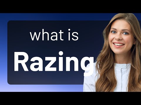Razing | what is RAZING meaning