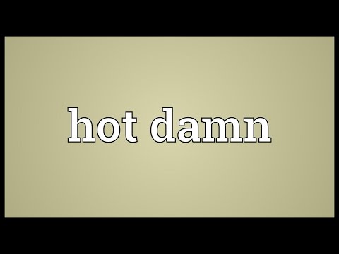 Hot damn Meaning