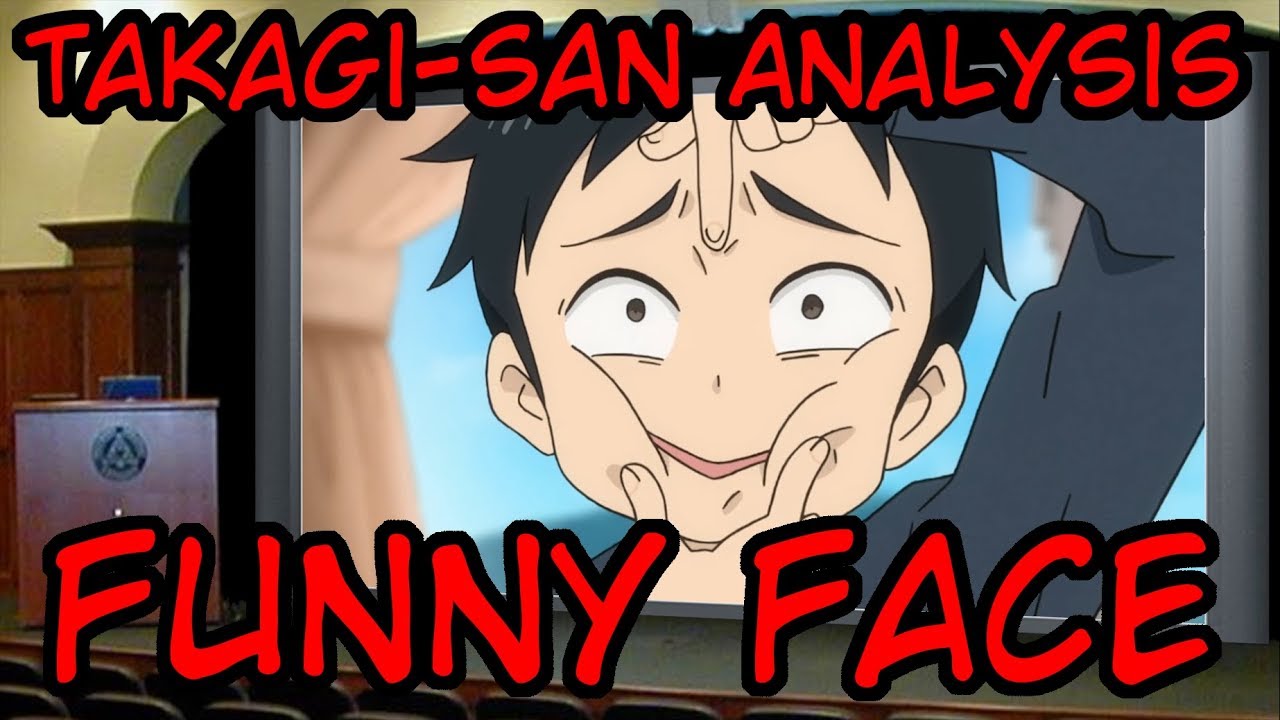Takagi-san Analysis: Funny Face