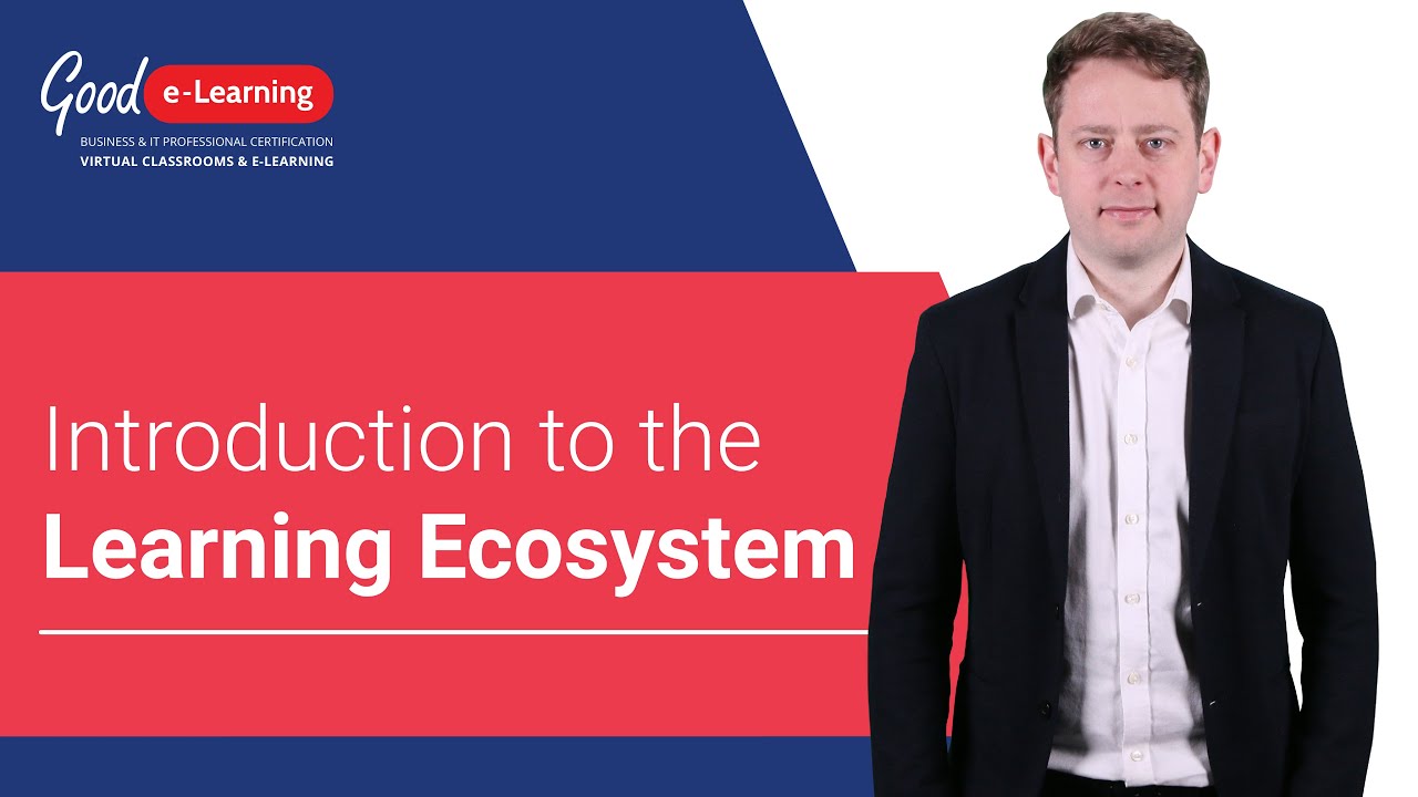 Good e-Learning: Introduction to the Learning Ecosystem