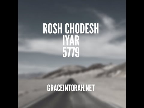 Rosh Chodesh Iyar 5779 (2019) | GRACE in TORAH