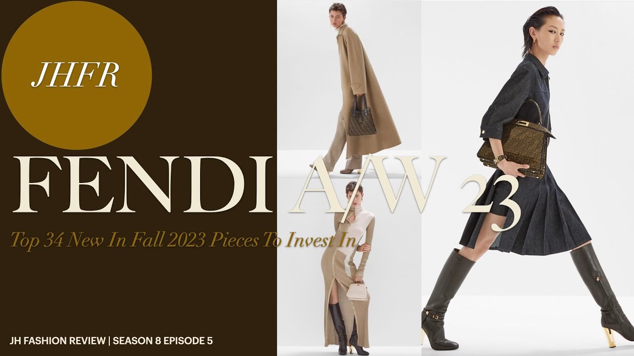 Fendi | New in | Fall/Winter 2023 | Top 34 Pieces To Invest In | JHFR | S8 EP5 #fallfashion