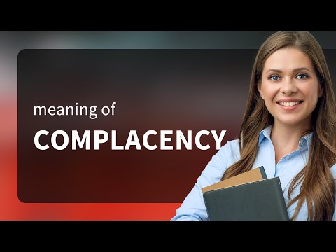 Complacency | COMPLACENCY definition