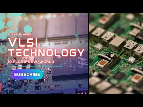 What is VLSI Technology ? |The Amazing Advancements and Future of VLSI Technology.