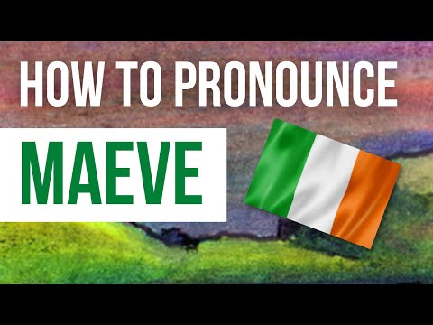 How to Pronounce Maeve - Listen to the Irish pronunciation & meaning of Irish girls name Maeve