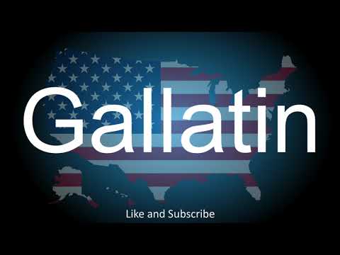 How to correctly pronounce the City in Tennessee, America - Gallatin.