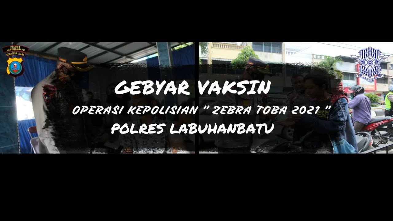 GEBYAR VAKSINASI OPS ZEBRA TOBA 2021 SAT LANTAS POLRES LABUHANBATU.