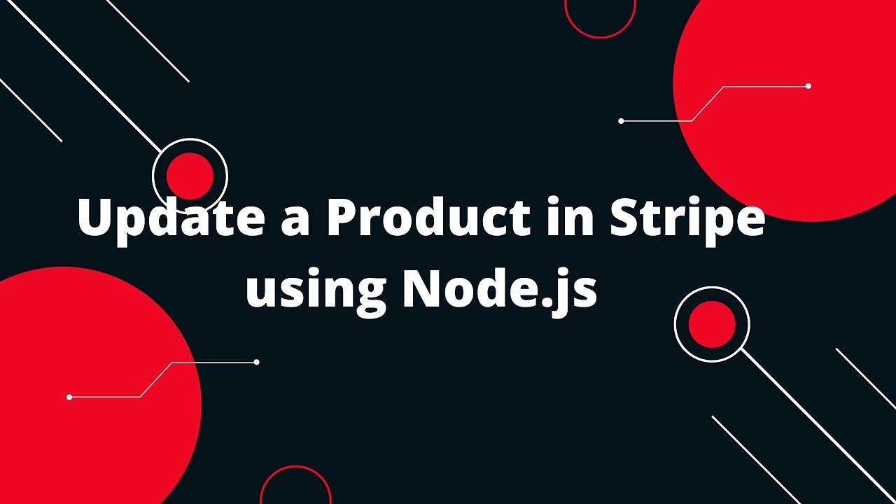 Nodejs Stripe #9  Update a Product in Stripe using Node.js